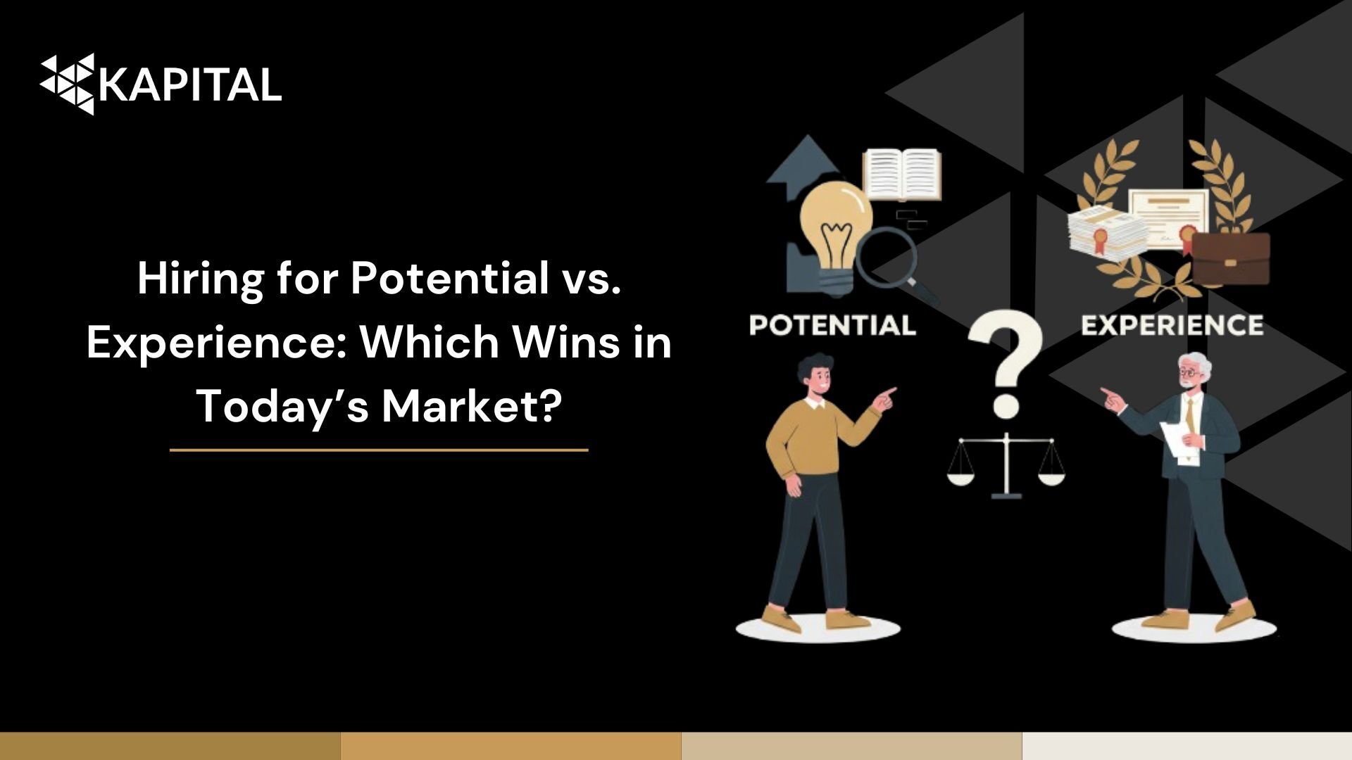 Hiring for Potential vs. Experience: Which Wins in Today’s Market?